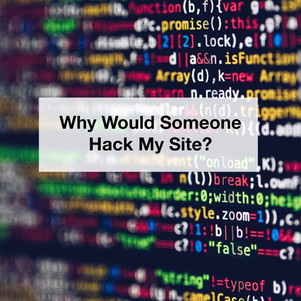 Why would someone hack my site? - Trevellyan.biz
